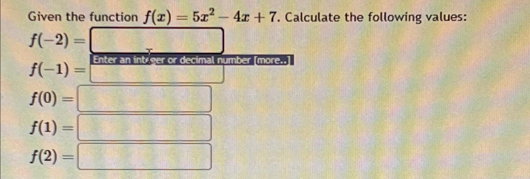 Solved Given the function f(x)=5x2-4x+7. ﻿Calculate the | Chegg.com