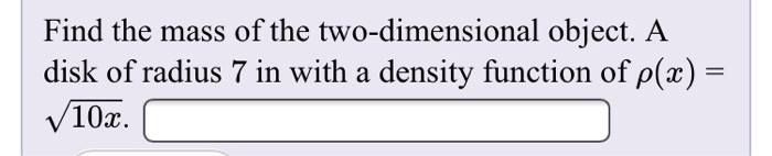 Solved Find the mass of the two-dimensional object. A disk | Chegg.com