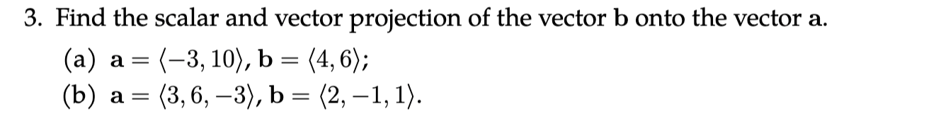 [Solved]: Find the scalar and vector projection of the vect