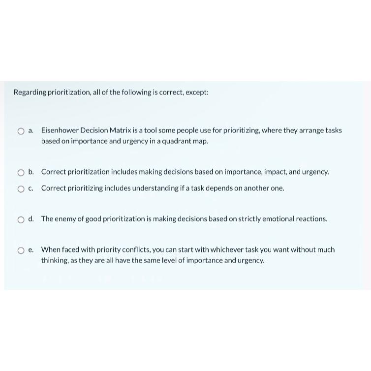 Solved Regarding prioritization, all of the following is | Chegg.com