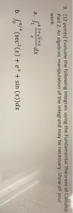 Solved 9. [12 points) Evaluate the following integrals using | Chegg.com Solved 9. [12 points) Evaluate the following integrals using | Chegg.com