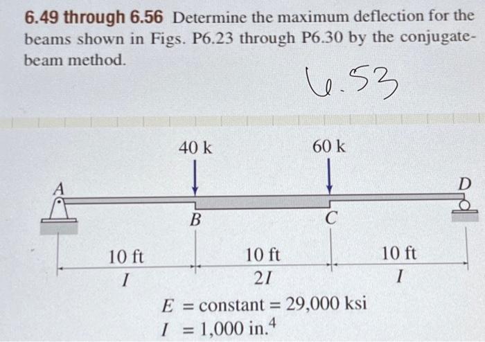 Solved 6.49 through 6.56 Determine the maximum deflection | Chegg.com