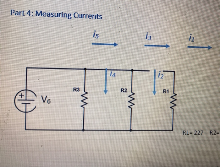 Solved Part 4: Measuring Currents is 5 13 it 12 R3 R2 R1 + 0 | Chegg.com