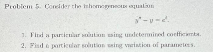 Solved Problem 5. Consider the inhomogeneous equation | Chegg.com