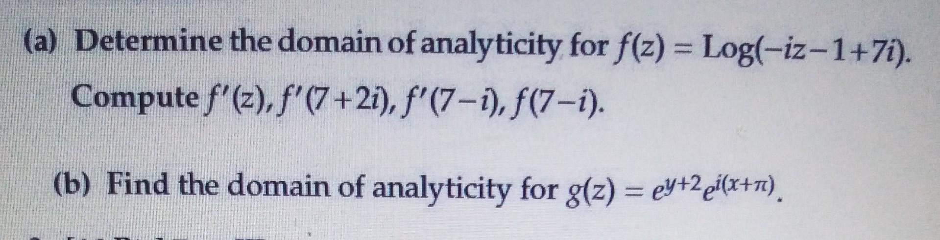 Solved (a) Determine the domain of analyticity for f(z) = | Chegg.com