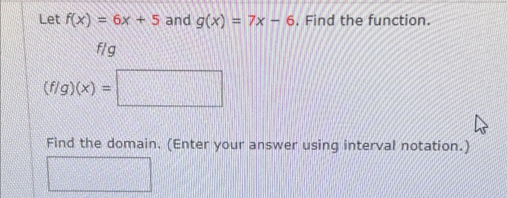 Solved Let f(x)=6x+5 ﻿and g(x)=7x-6. ﻿Find the | Chegg.com