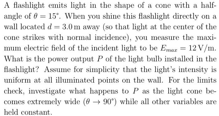 Solved A flashlight emits light in the shape of a cone with | Chegg.com