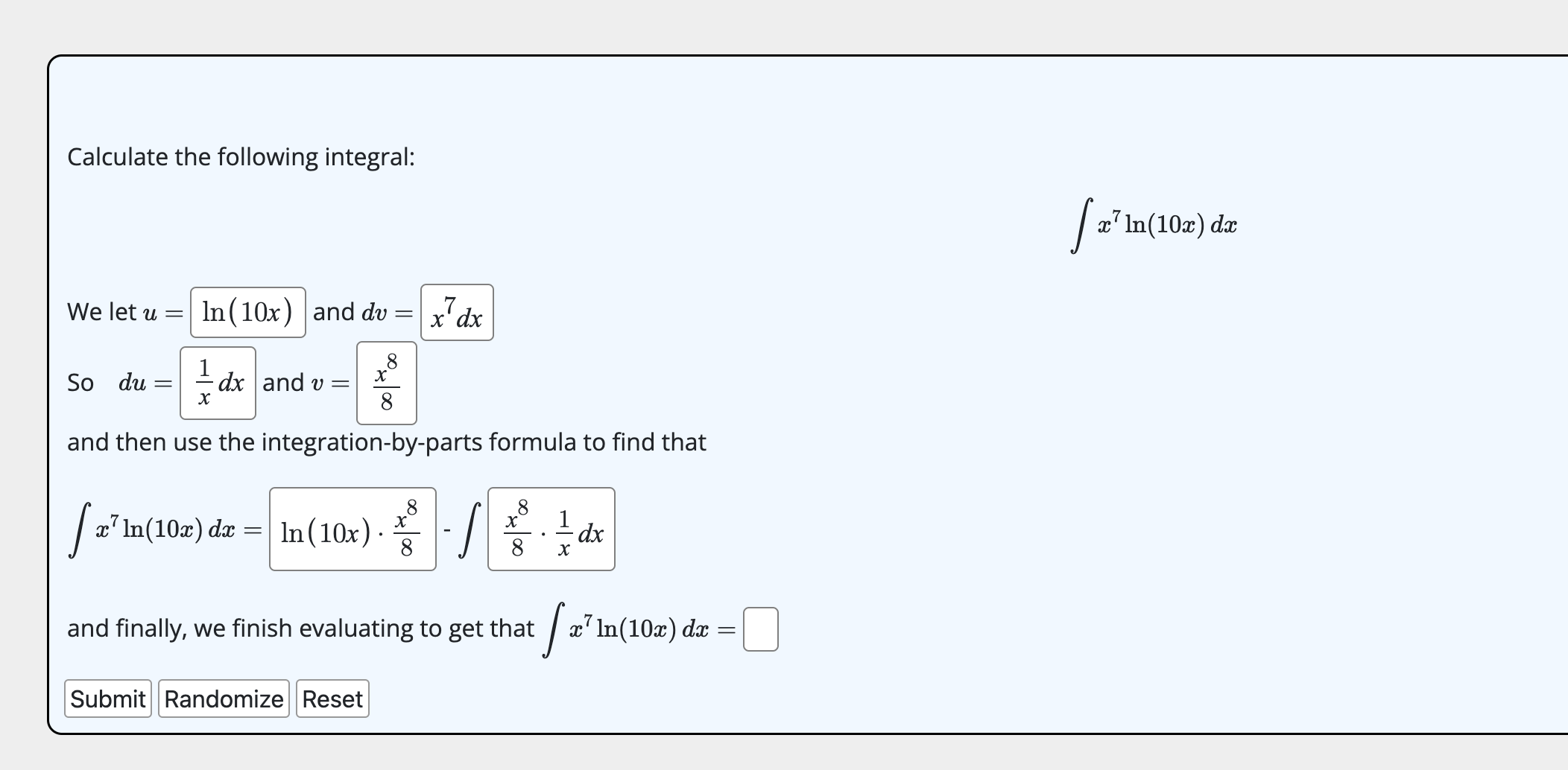 Solved Calculate the following integral:∫﻿﻿x7ln(10x)dxWe let | Chegg.com