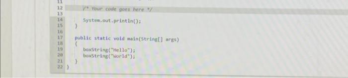 Solved Modify the boxstring method to leave a space around | Chegg.com