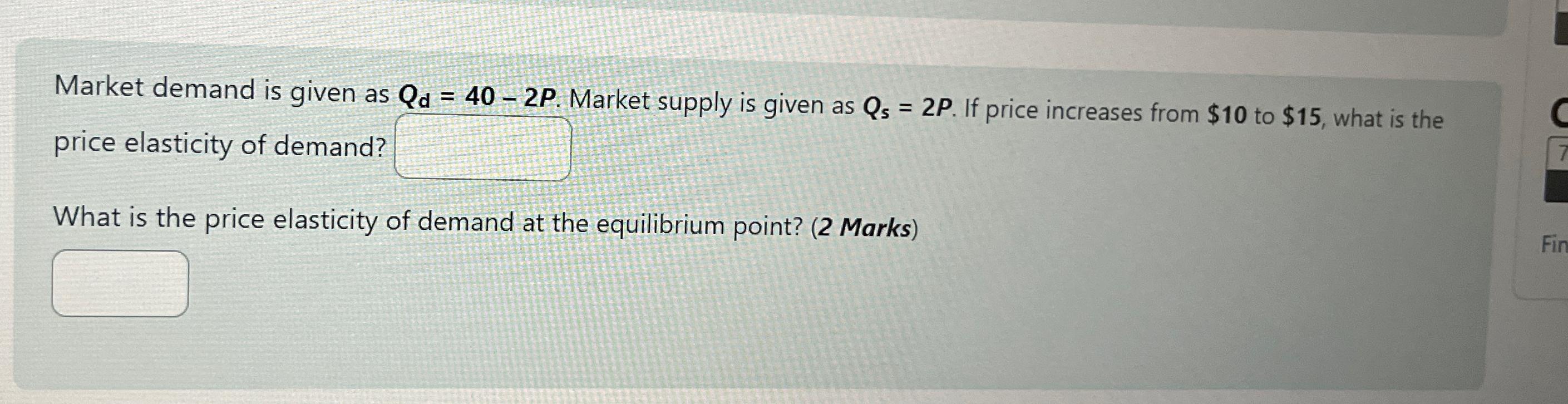 Solved Market demand is given as Qd=40-2P. ﻿Market supply is | Chegg.com
