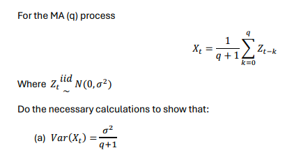 Solved For the MA (q) ﻿processxt=1q+1∑k=0qZt-kWhere | Chegg.com