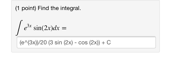 Solved (1 point) Find the integral. 3x sin(2x)dx = | Chegg.com