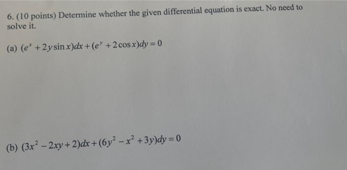 Solved 6. (10 points) Determine whether the given | Chegg.com