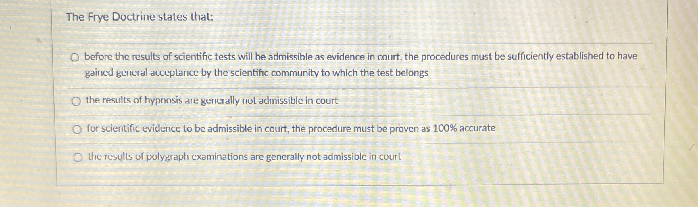 Solved The Frye Doctrine states that:before the results of | Chegg.com