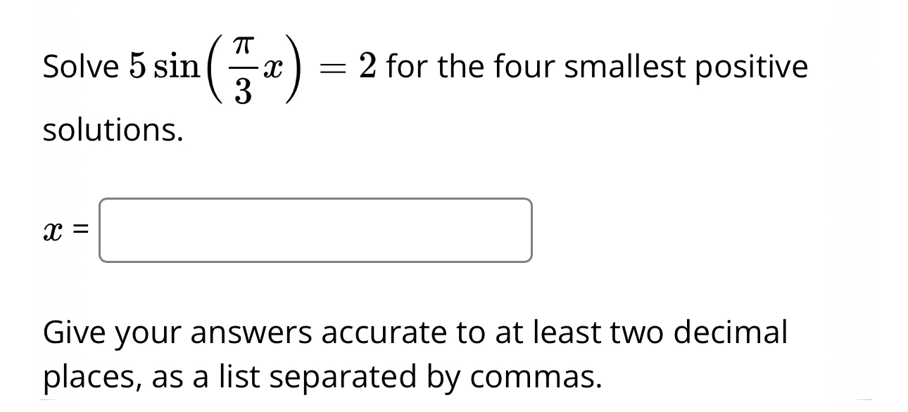 Solved Solve 5sin(π3x)=2 ﻿for the four smallest positive | Chegg.com