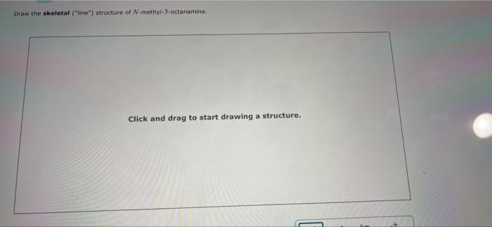 Solved Draw the skeletal (line") structure of | Chegg.com