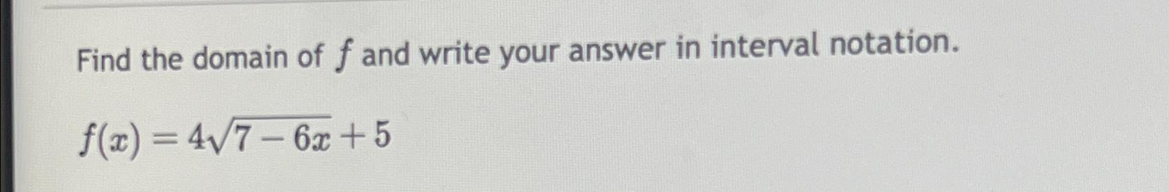Solved Find the domain of f ﻿and write your answer in | Chegg.com