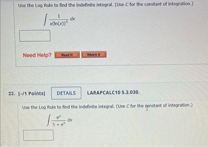 Solved Use the Log Rule to find the indefinite integral. | Chegg.com