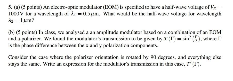 Solved 5. (a) (5 points) An electro-optic modulator (EOM) is | Chegg.com