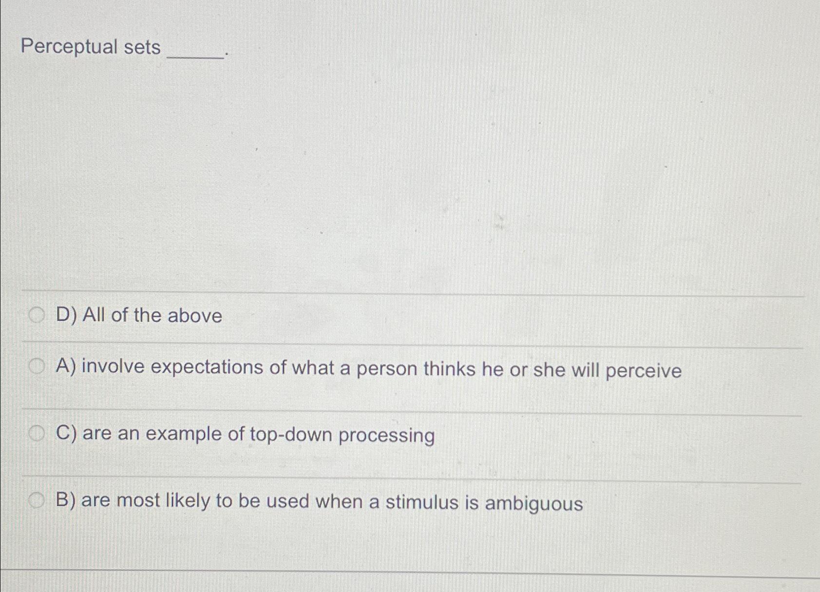 Solved Perceptual setsD) ﻿All of the aboveA) ﻿involve | Chegg.com