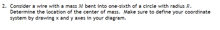 Solved Consider a wire with a mass M ﻿bent into one-sixth of | Chegg.com