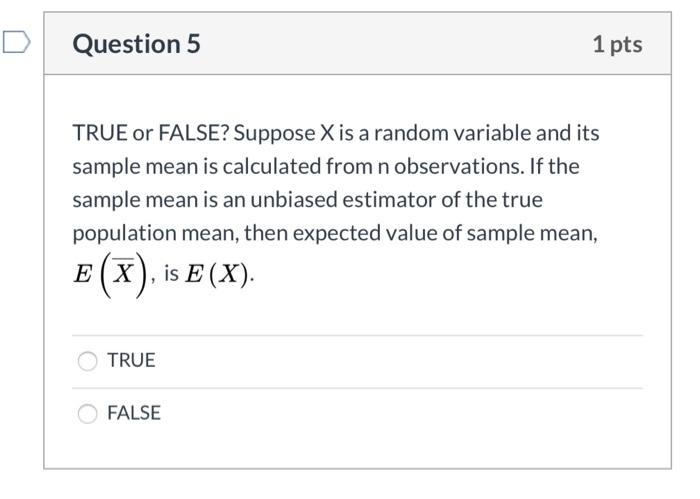 Solved Question 5 1 pts TRUE or FALSE? Suppose X is a random | Chegg.com