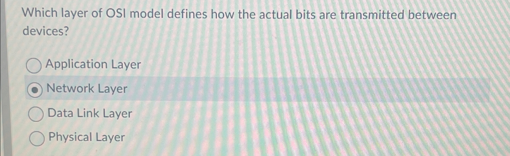 Solved Which layer of OSI model defines how the actual bits | Chegg.com