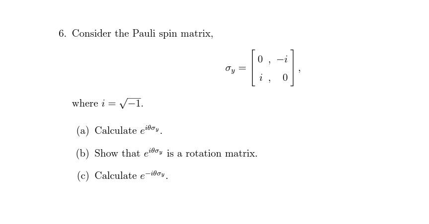 Solved 6. Consider the Pauli spin matrix, σy=[0,i−i0], | Chegg.com