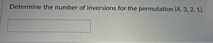 Solved Determine the number of inversions for the | Chegg.com