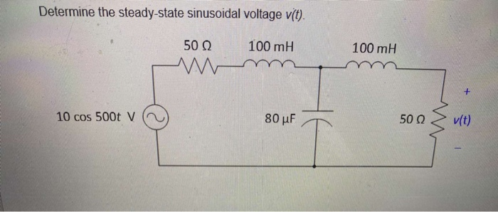Solved Determine the steady-state sinusoidal voltage vt). 50 | Chegg.com