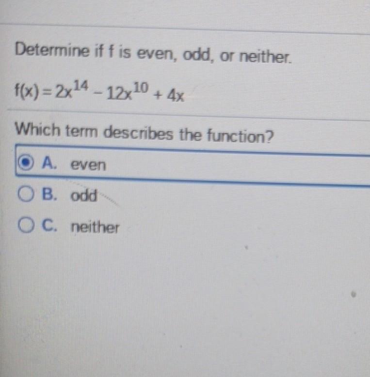 Solved Determine if fis even, odd, or neither. f(x)=2x14 - | Chegg.com