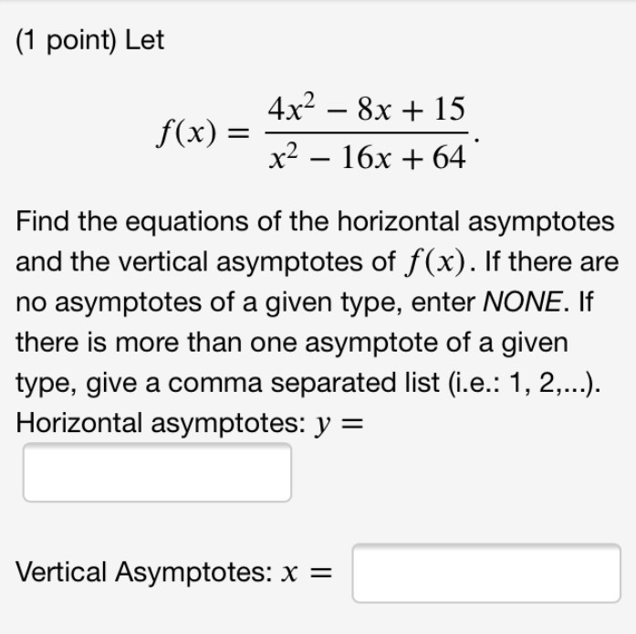 Solved (1 point) Let f(x) = 4x2 – 8x + 15 x2 – 16x + 64 Find | Chegg.com