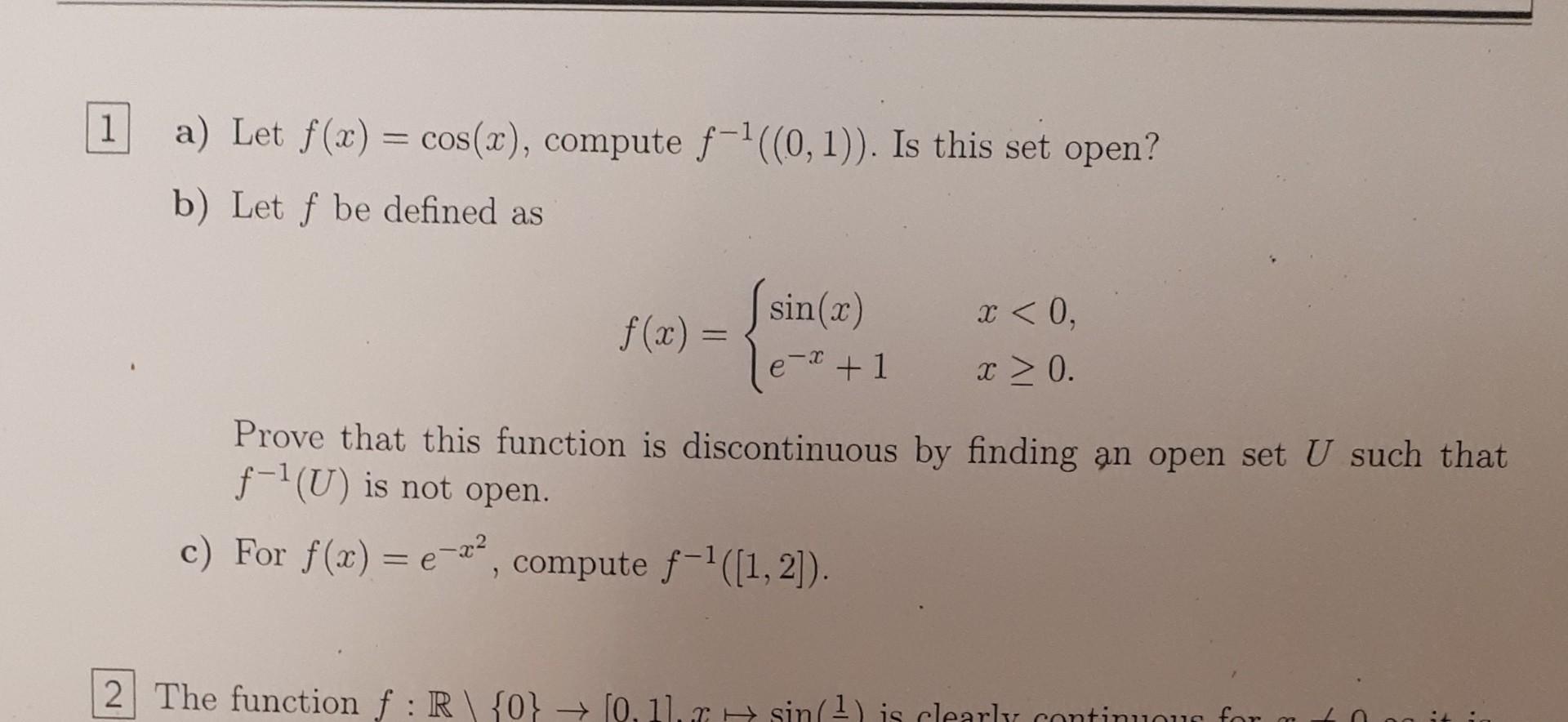 Solved a) Let f(x)=cos(x), compute f−1((0,1)). Is this set | Chegg.com