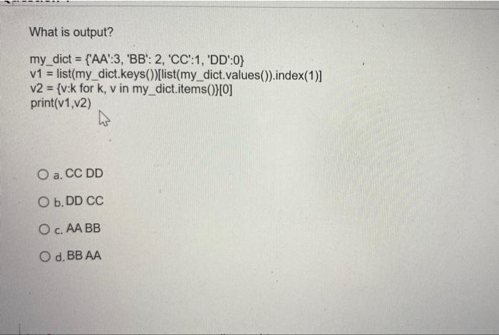 Solved What is output? v1 = my_dict = {'AA':3, 'BB': 2, | Chegg.com