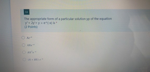 Solved 11 The appropriate form of a particular solution yp | Chegg.com