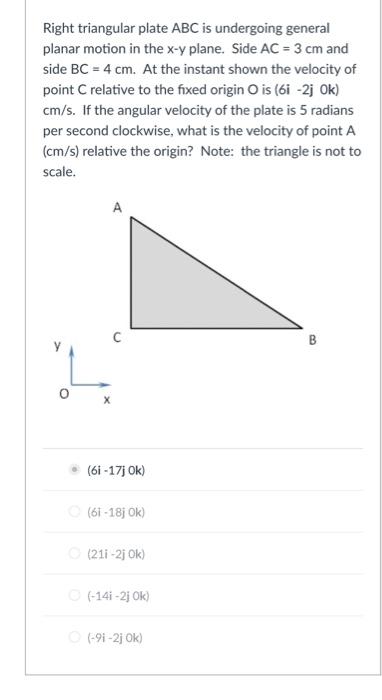 Solved Right triangular plate ABC is undergoing general | Chegg.com