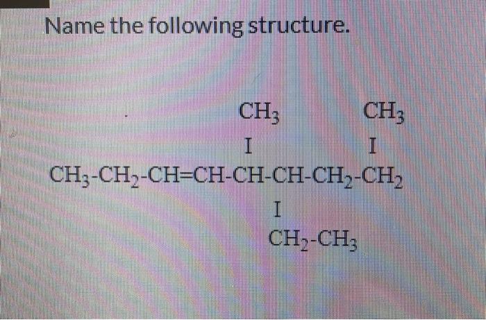 Solved Name the following structure. CH3 CH3 I I | Chegg.com