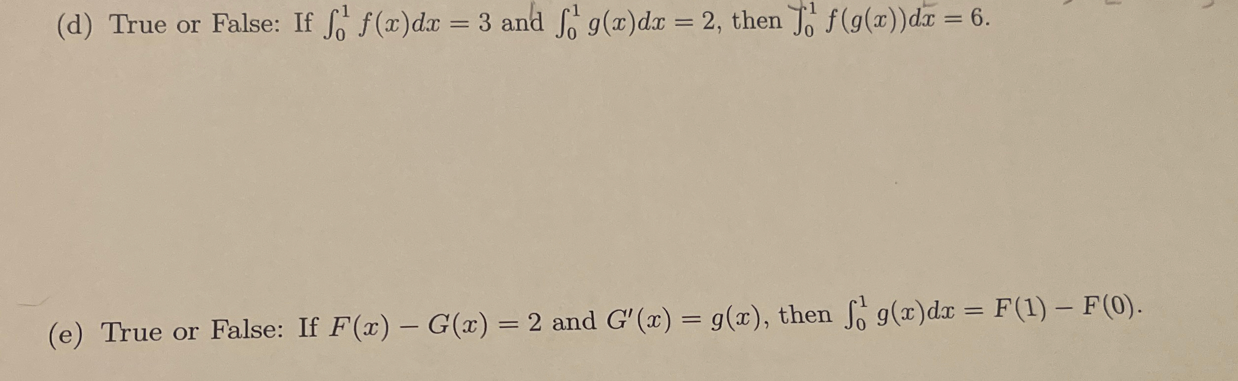 Solved (d) ﻿True or False: If ∫01f(x)dx=3 ﻿and ∫01g(x)dx=2, | Chegg.com