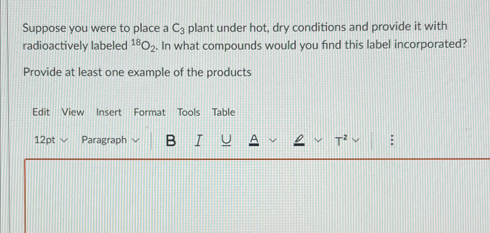 Solved Suppose you were to place a C3 ﻿plant under hot, dry | Chegg.com