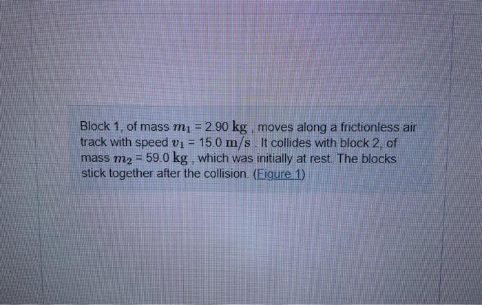 Solved Block 1 , of mass m1=2.90 kg, moves along a | Chegg.com
