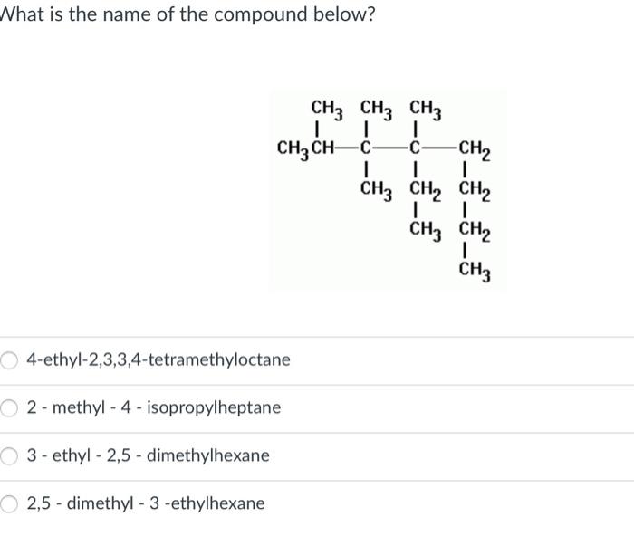 Solved What is the name of the compound below? CH3 1 CH2 CH3 | Chegg.com
