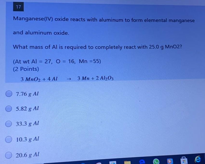 Solved 17 Manganese(IV) oxide reacts with aluminum to form | Chegg.com