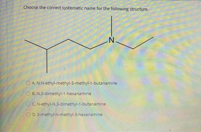 Solved Choose the correct systematic name for the following | Chegg.com