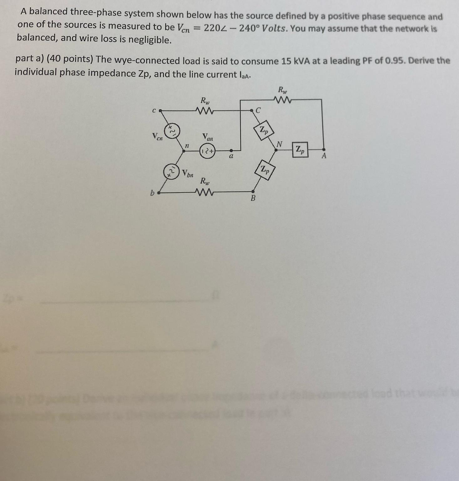 Solved A Balanced Three Phase System Shown Below Has The