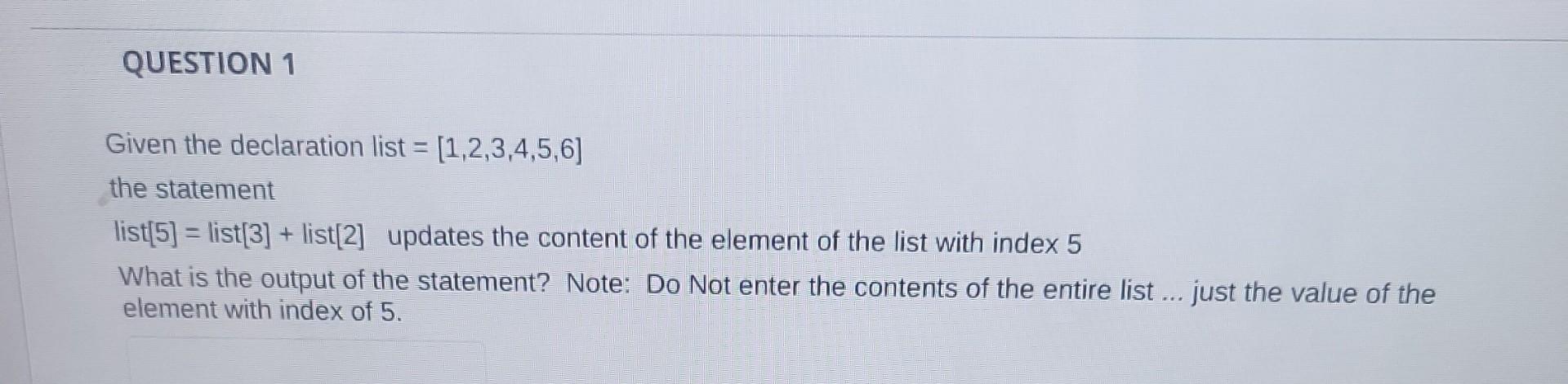 Solved Given the declaration list =[1,2,3,4,5,6] the | Chegg.com