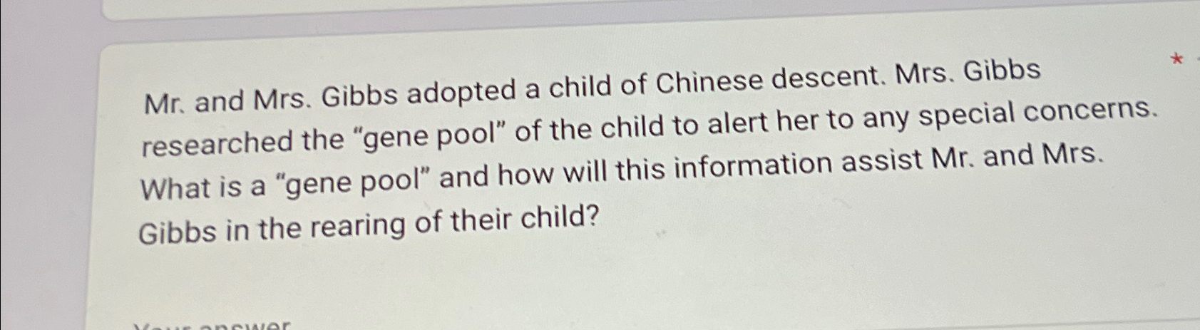 Solved Mr. ﻿and Mrs. ﻿Gibbs adopted a child of Chinese | Chegg.com