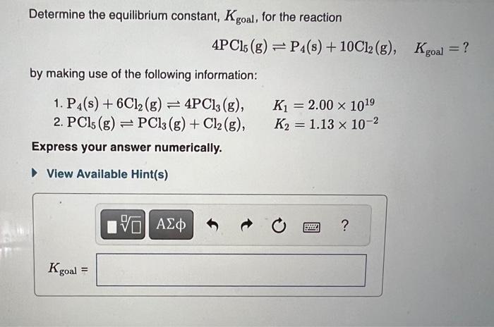 [solved] Determine The Equilibrium Constant Kgoal For Th