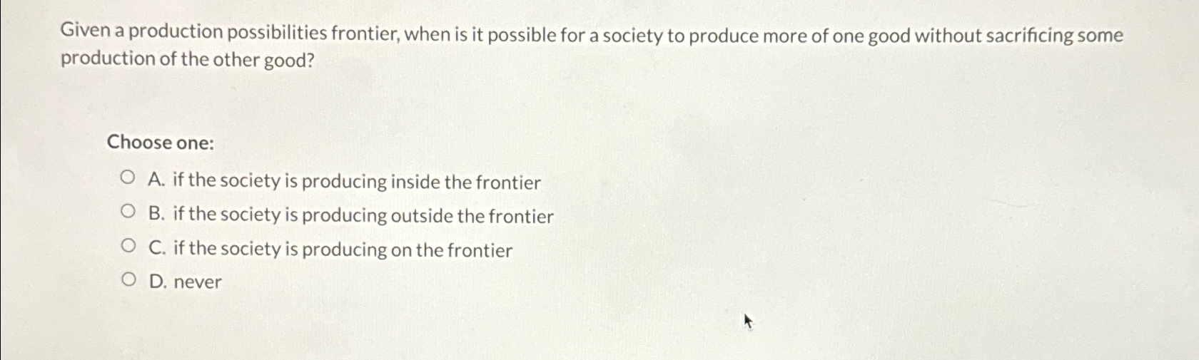 Solved Given a production possibilities frontier, when is it | Chegg.com