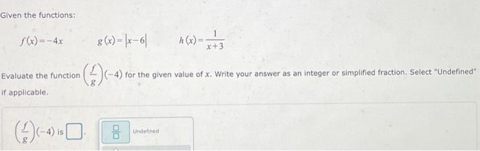 Solved Given the functions: f(x)=−4xg(x)=∣x−6∣h(x)=x+31 | Chegg.com