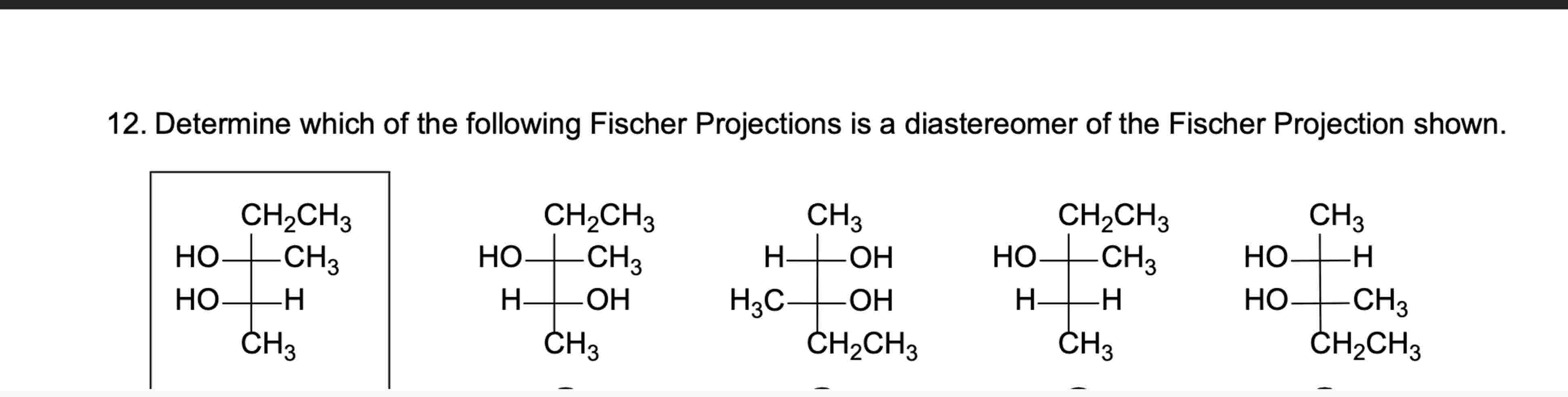 Solved 12. Determine which of the following Fischer | Chegg.com Solved 12. Determine which of the following Fischer | Chegg.com